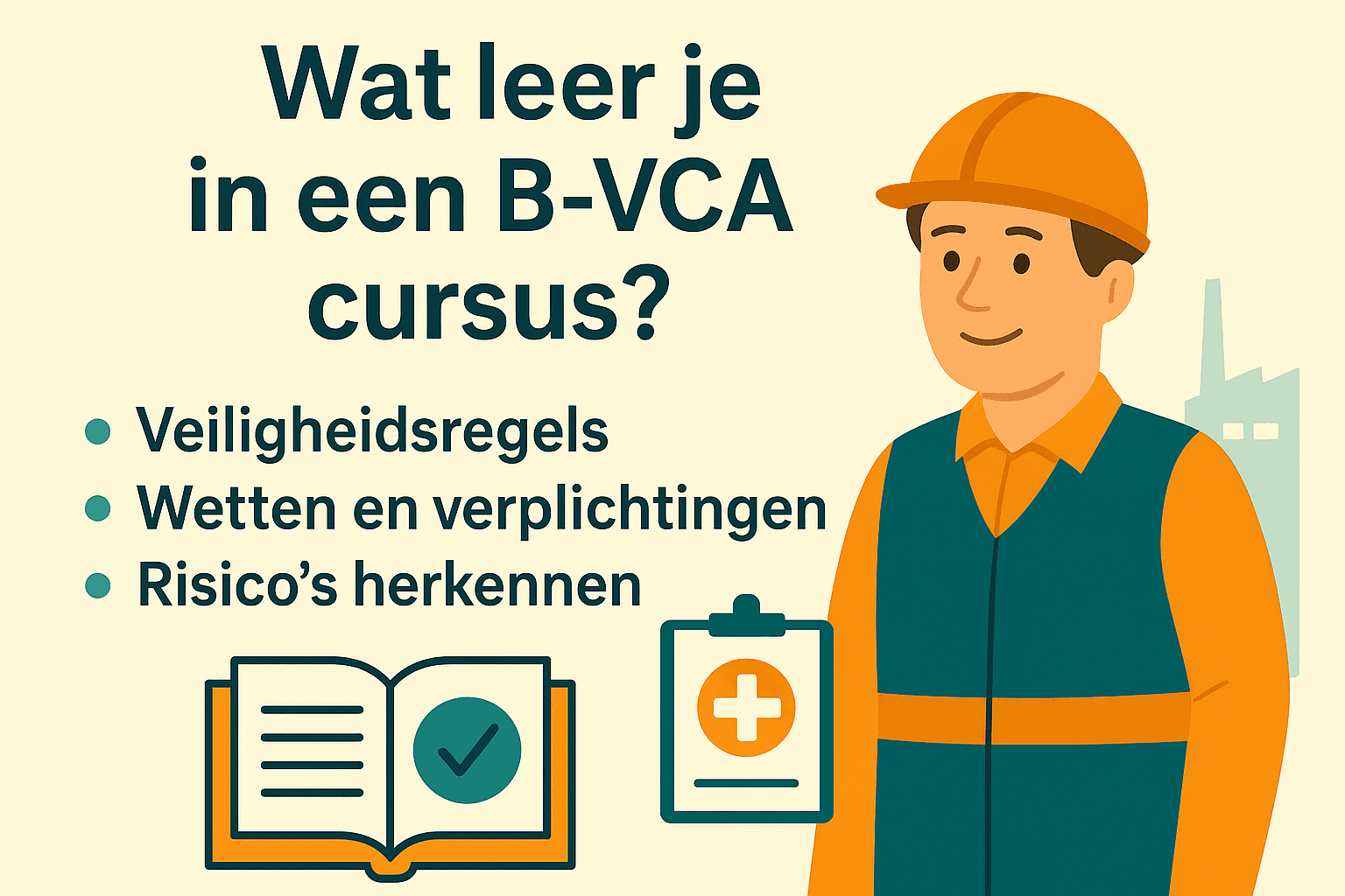 Blog 4: Wat leer je in een B-VCA cursus? - OpleidenSnel